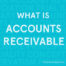 What is Accounts Receivable? - Definition | Meaning | A/R Examples