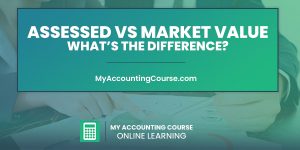 Assessed Value vs Market Value | Meaning | Differences with Examples