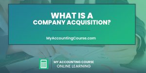What is an Acquisition? Meaning | Business Examples | Pros & Cons