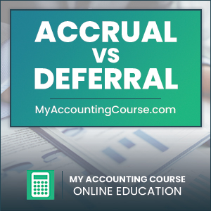 Accrual vs Deferral - What's the Difference?