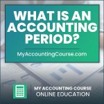 What is an Accounting Period? - Definition | Meaning | Example