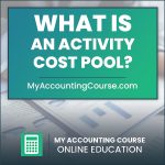 What is an Activity Cost Pool? - Definition | Meaning | Example