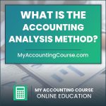 What is the Accounting Analysis Method? - Definition | Meaning | Example
